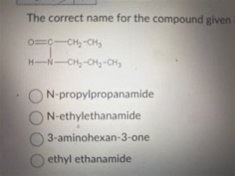 Answered The Correct Name For The Compound Given Bartleby