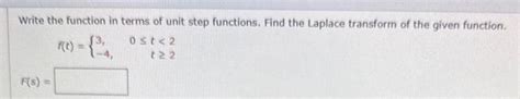Solved Write The Function In Terms Of Unit Step Functions