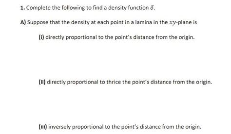Solved 1 Complete The Following To Find A Density Function Chegg Com