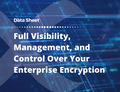 Enterprise Encryption Gain Full Visibility And Control