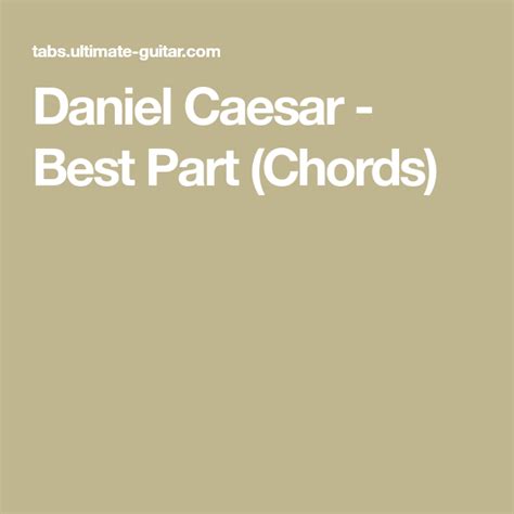 Daniel Caesar Best Part Chords Daniel Caesar Ukulele Songs Caesar