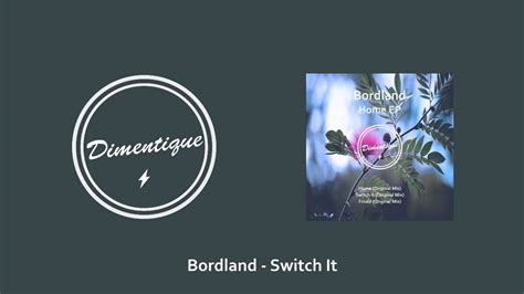 Bordland Switch It Youtube Music