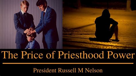 The Price Of Priesthood Power Russell M Nelson Youtube
