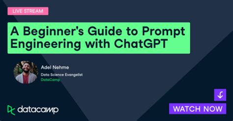 A Beginner S Guide To Prompt Engineering With ChatGPT DataCamp
