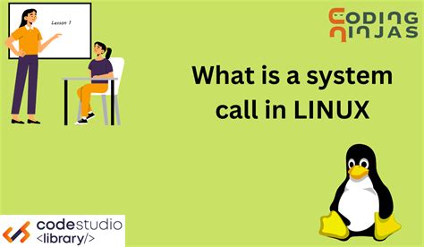 System Call In Linux Naukri Code 360