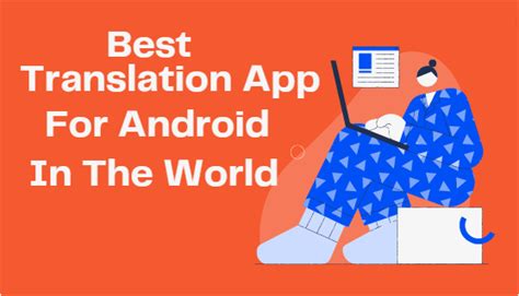 Best Translation App For Android In The World