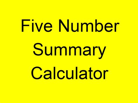 5 Number Summary Calculator Simplify Your Statistical Analysis