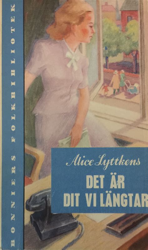 Det är Dit Vi Längtar By Alice Lyttkens Goodreads