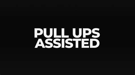 How To Perform Assisted Pull Ups Optimize Back Strength And Technique Youtube