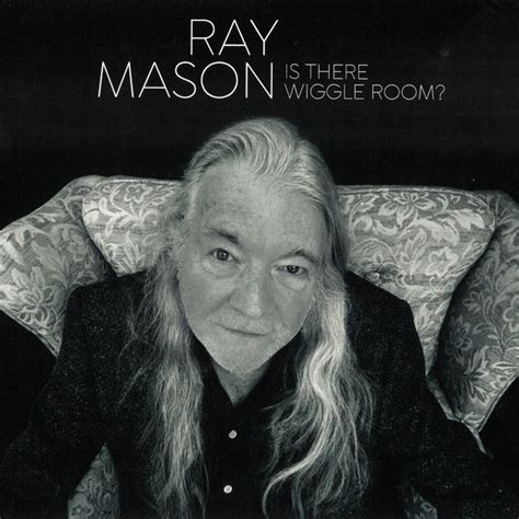 Is There Wiggle Room Ray Mason