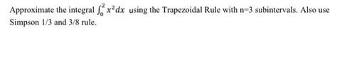 Solved Approximate The Integral ∫02x2dx Using The