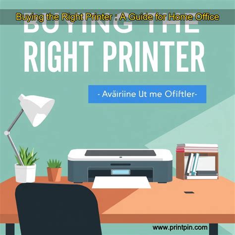 Buying The Right Printer A Guide For Home Office Printpin