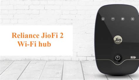 Reliance JioFi 2 Wi Fi Hub A New Way To Connect Your Device For A Faster Browsing Experience