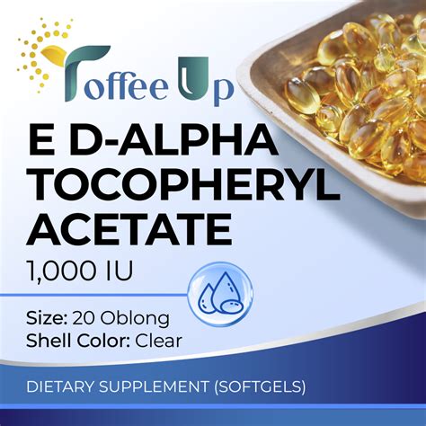 E D Alpha Tocopheryl Acetate 1000 Iu Toffee Up