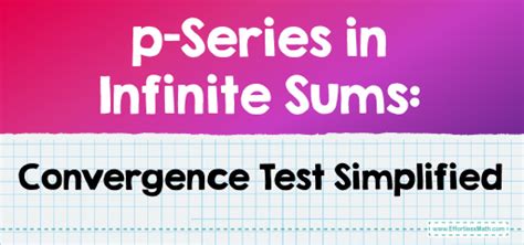 P Series In Infinite Sums Convergence Test Simplified Effortless