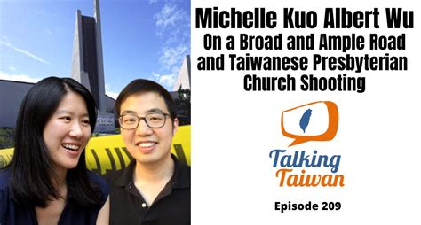 Michelle Kuo And Albert Wu On A Broad And Ample Road And The Taiwanese Presbyterian Church Shooting