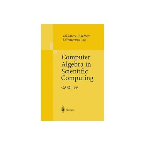 Computer Algebra In Scientific Computing Casc99 By Paper Plus