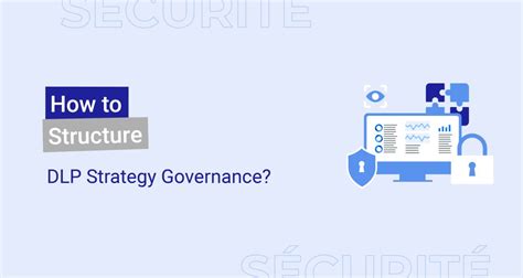 How To Structure Dlp Strategy Governance Le Blog De Cellenza