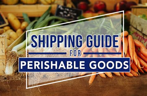 Keeping It Fresh Shipping Guide For Perishable Goods Blog Worklink