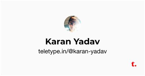 Karan Yadav — Teletype