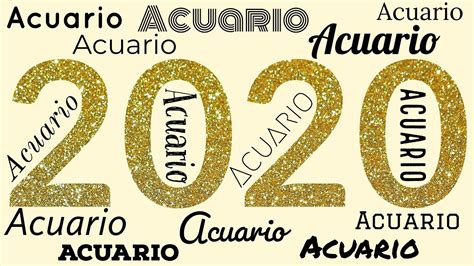Horóscopo Anual Acuario Para El Año 2020 Youtube