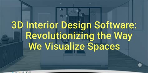 3d Interior Design Software Revolutionizing The Way We Visualize Spaces Thenetuse