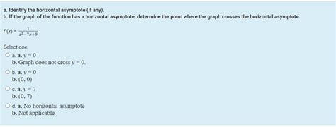 solved a identify the horizontal asymptote if any b if