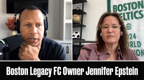 What The Celtics Taught Jennifer Epstein As She Builds Boston Legacy Fc The Deal With A Rod