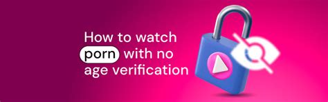 How To Watch Porn With No Age Verification In 2026