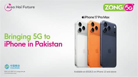 Zong Accelerates Next Generation Connectivity With Official 5g Enablement On Iphones In Pakistan