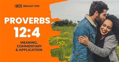 Proverbs 12 4 Meaning Crown Of Her Husband Biblically Wise