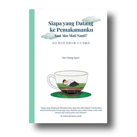 Siapa Yang Datang Ke Pemakamanku Saat Aku Mati Nanti Buku Penerbit Haru