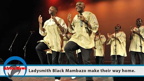Ladysmith Black Mambazo Make Their Way Home Youtube