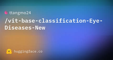 Ttangmo24vit Base Classification Eye Diseases New · Hugging Face