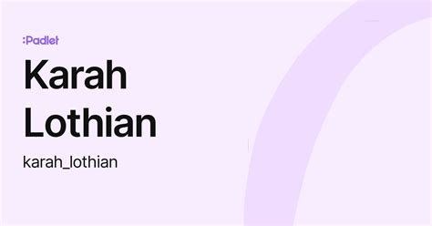 Karah Lothian Karahlothian Profile Padlet