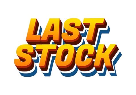 Premium Vector Last Stock Text Effect For Ads Purpose In 3d Style Premium Vector Last Stock Text Effect For Ads Purpose In 3d Style