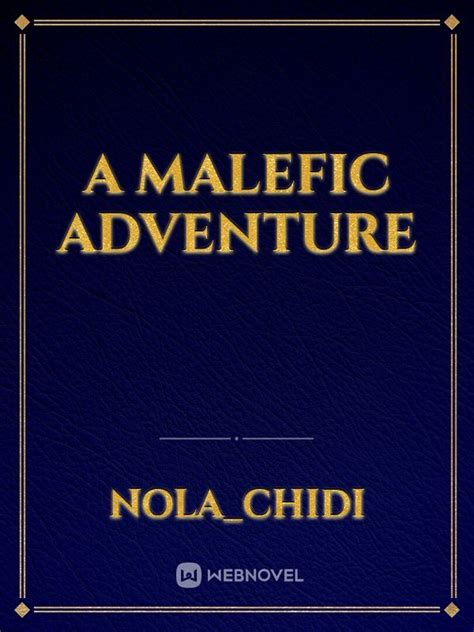 A Malefic Adventure Nolachidi Webnovel