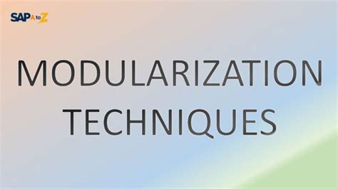 Sap Modularization Techniques 4 Improve Abap Code Efficiency