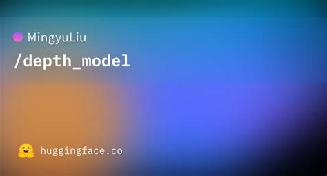 Mingyuliudepthmodel · Hugging Face