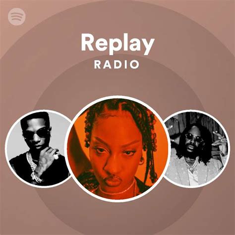 Replay Radio Playlist By Spotify Spotify