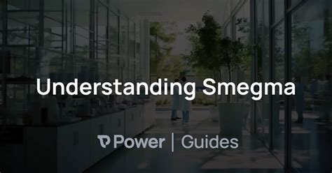 Understanding Smegma Power