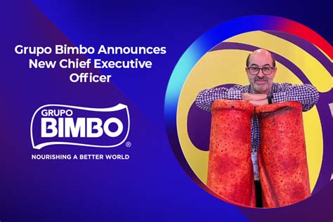 Grupo Bimbo Announces New Chief Executive Officer Grupo Bimbo