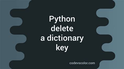 How To Delete A Key From A Python Dictionary Codevscolor