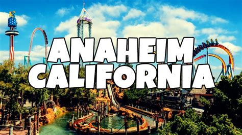 Best Things To Do In Anaheim California Youtube