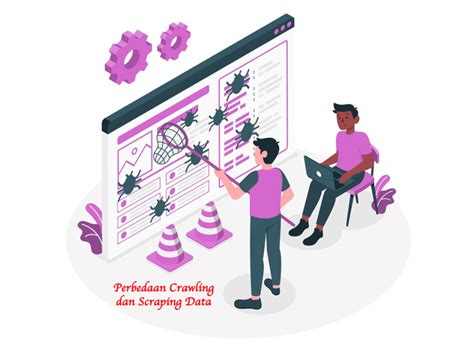 5 Perbedaan Crawling Dan Scraping Data Bams