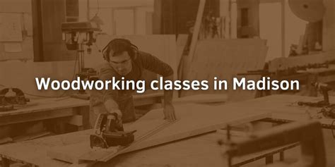 Top 7 Best Woodworking Classes In Madison Wi February 2026