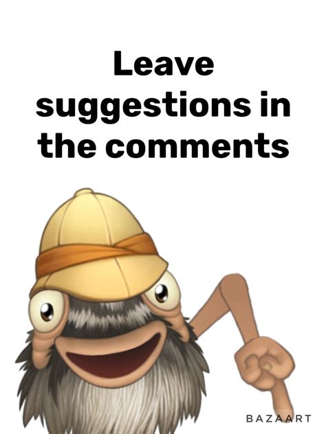 Making Your Weird Msm Ideas Rmysingingmonsters