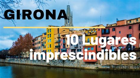 Qué Ver En Girona En 1 Día Free Tour Cámara En Ruta