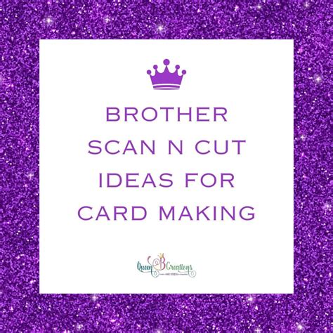 13 Brother Scan N Cut Ideas For Card Making Brother Scan And Cut Scan N Cut Cardmaking