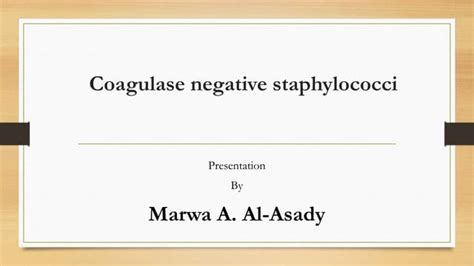Coagulase Negative Staphylococci Pptx